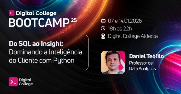 Bootcamp | Do SQL ao Insight: Dominando a Inteligência do Cliente com Python | Sede Aldeota em ...