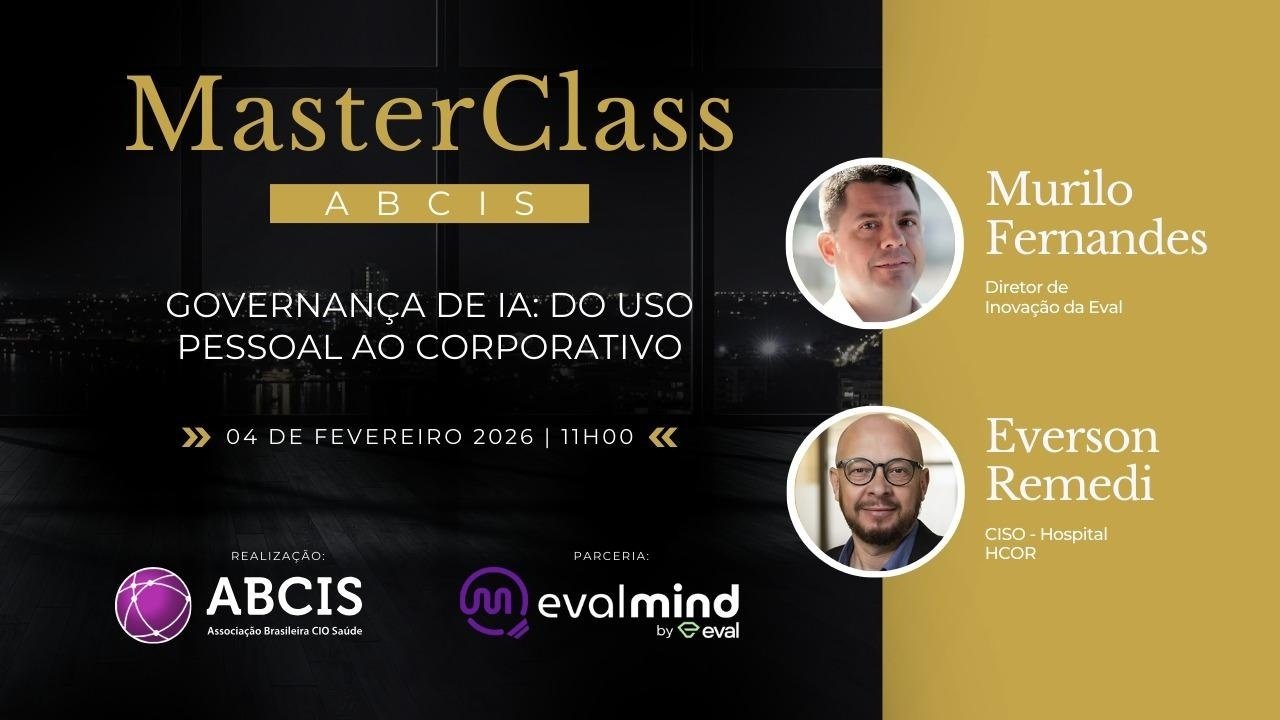 Masterclass ABCIS e evalmind| Governança de IA: do uso pessoal ao ...