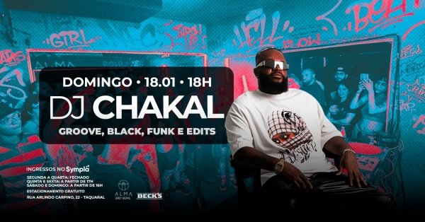 DJ CHAKAL NO ALMA GREY BOWL | 18.01 em Campinas - Sympla