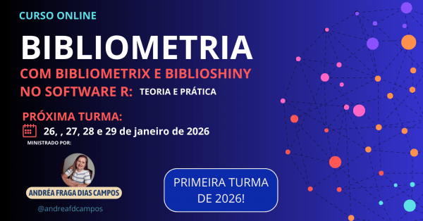 BIBLIOMETRIA COM BIBLIOMETRIX E BIBLIOSHINY COM O SOFTWARE R: Teoria e ...