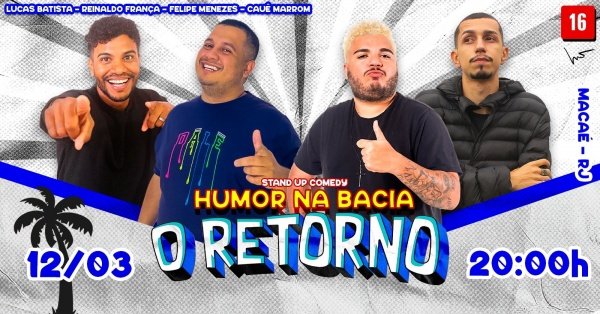 Comédia Stand-Up - Humor na bacia com: Cauê Marrom, Reinaldo França ...