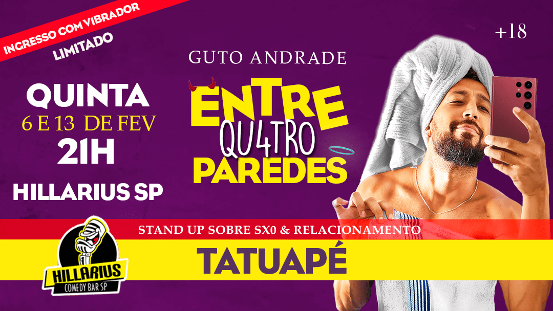Entre 4 Paredes Guto Andrade - Stand Up - HILLARIUS Tatuapé SP 6 e 13 ...