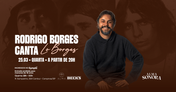RODRIGO BORGES CANTA LÔ BORGES NO ALMA CAMPINAS | 25.03 em Campinas ...