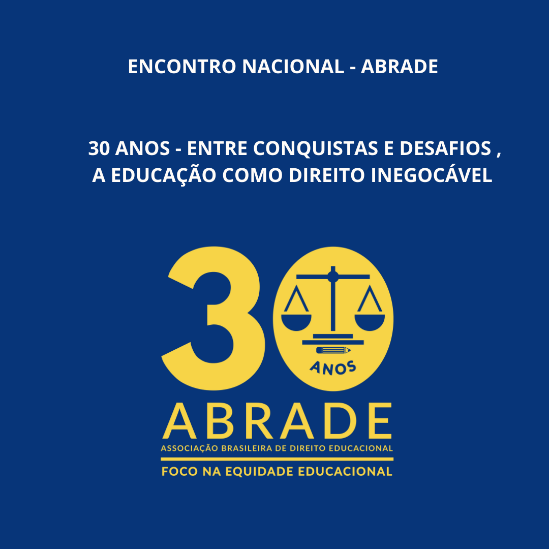 ABRADE 30 ANOS: Entre Conquistas e Desafios, a Educação como Direito ...