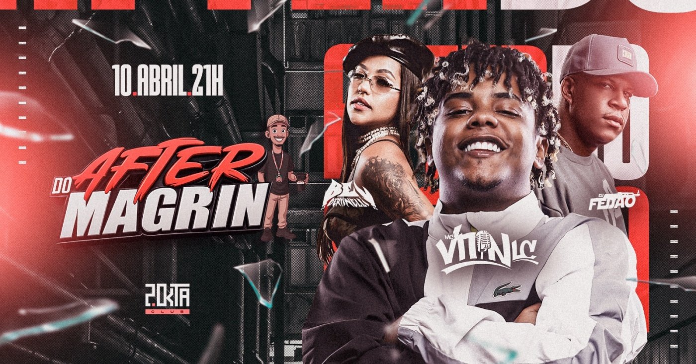 ULTIMOS INGRESSOS - SEXTA com MC VITIN LC - AFTER DO MAGRIN 10/04 OKTA ...