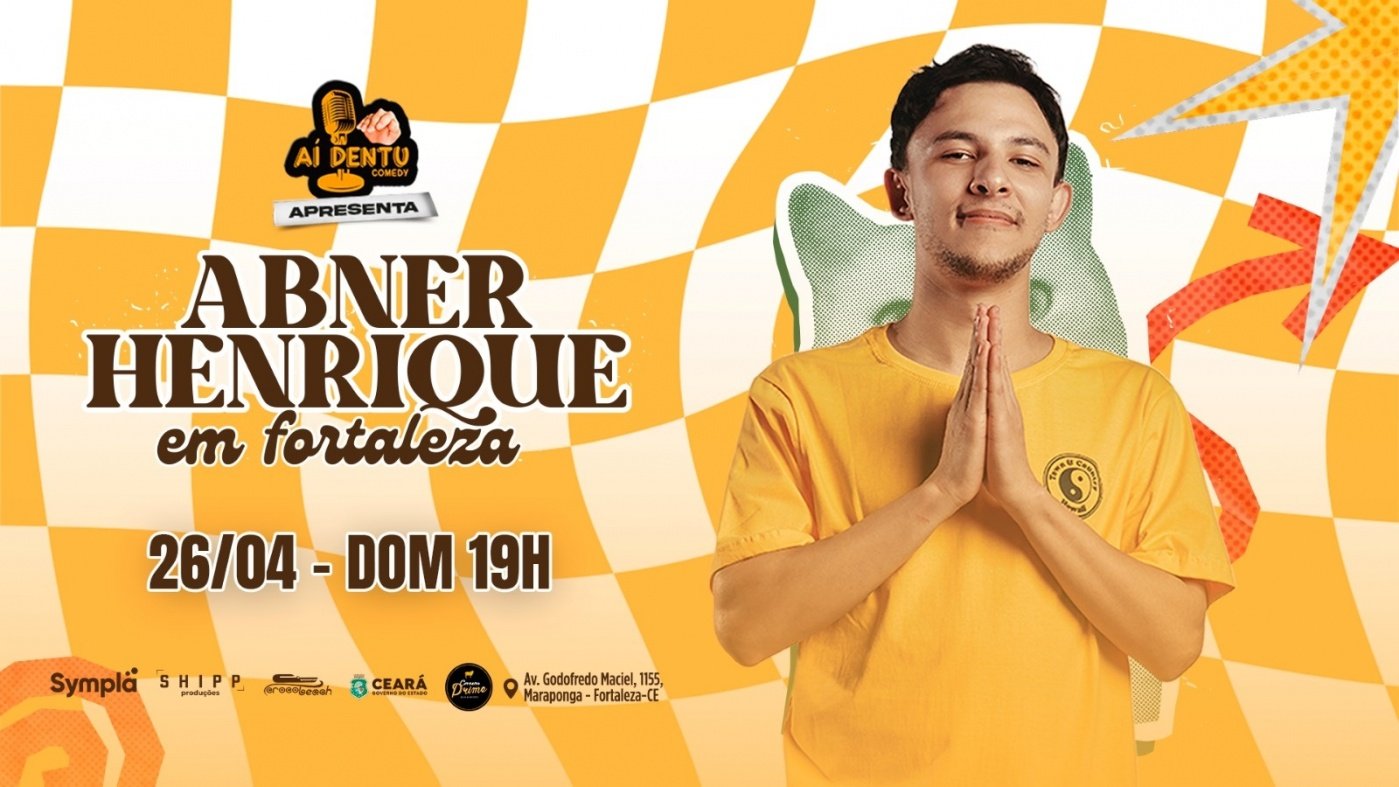 ABNER HENRIQUE EM FORTALEZA ~ 26/Abr Dom 19h em Fortaleza - Sympla