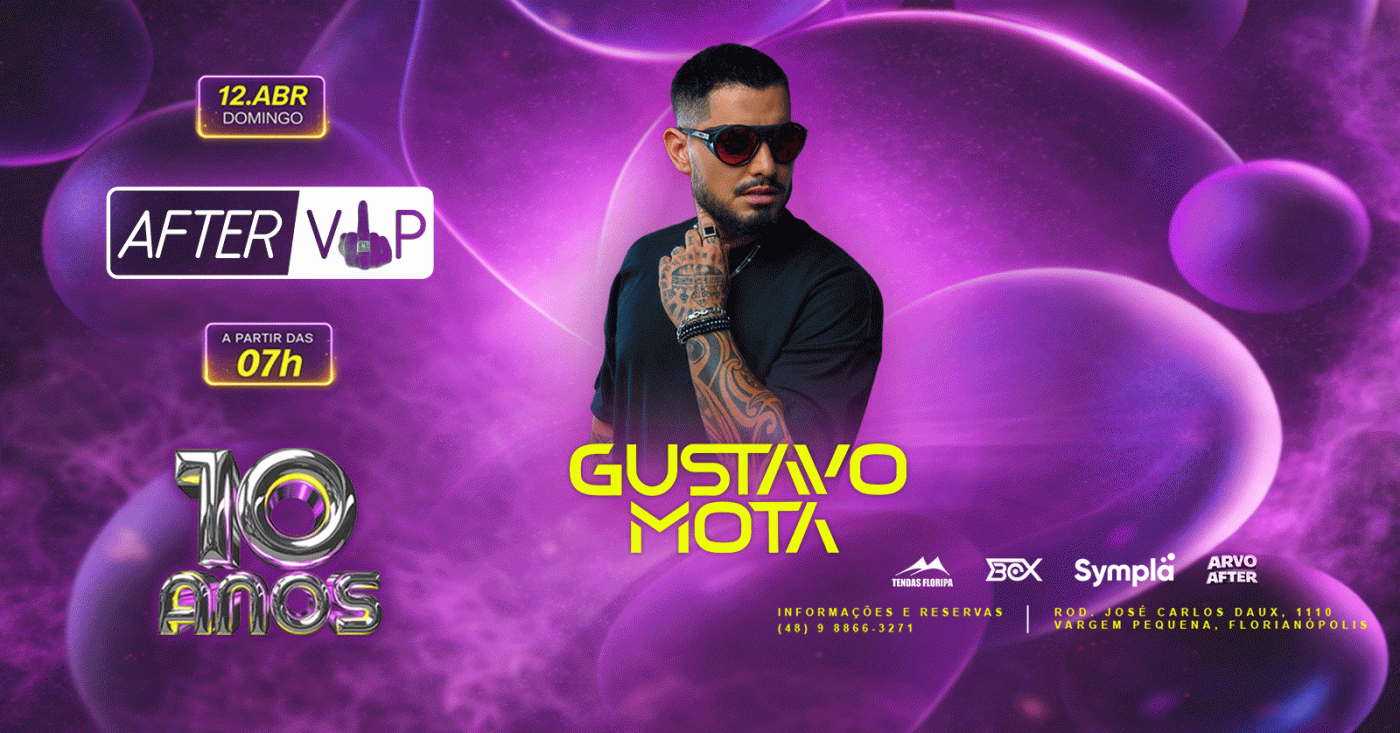 AFTER V.I.P 10 ANOS | APRESENTA: GUSTAVO MOTA em Florianópolis - Sympla