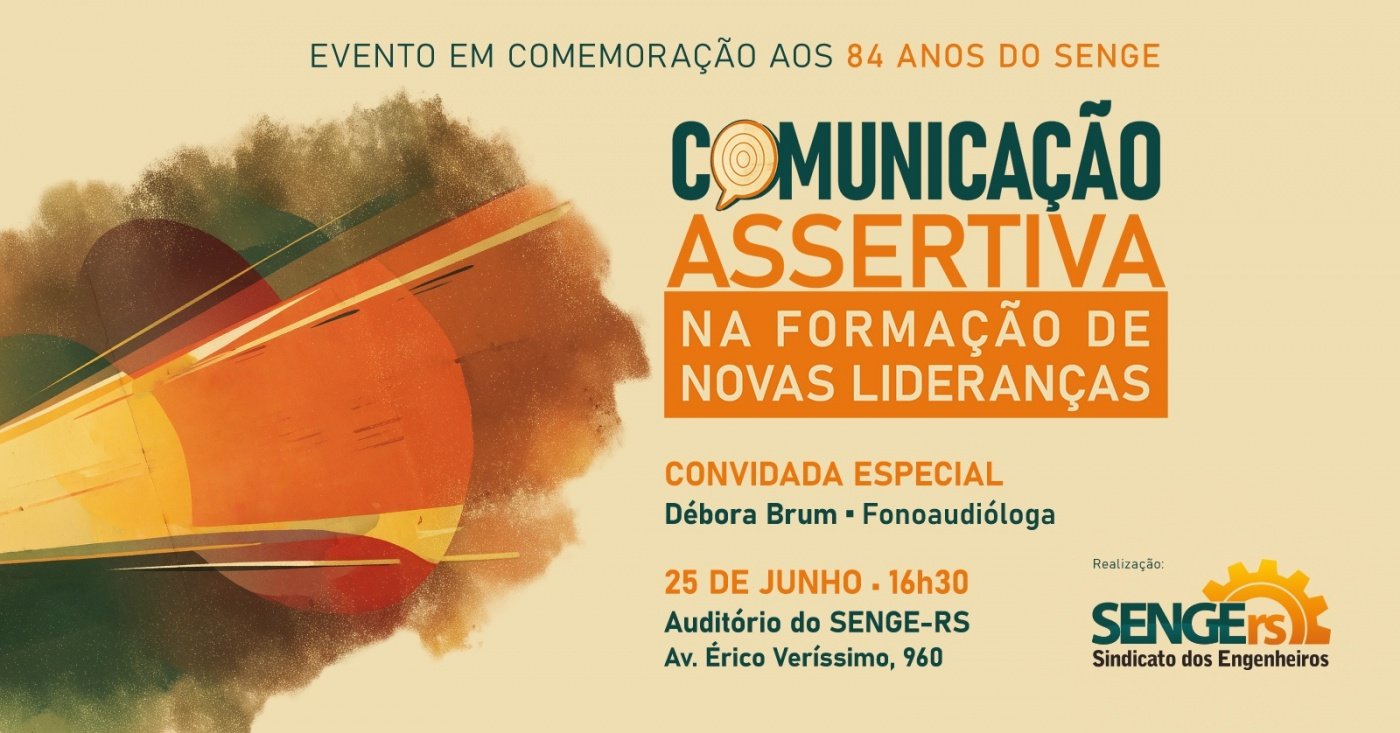 ANIVERSÁRIO DO SENGE-RS - PALESTRA COMUNICAÇÃO ASSERTIVA NA FORMAÇÃO DE ...